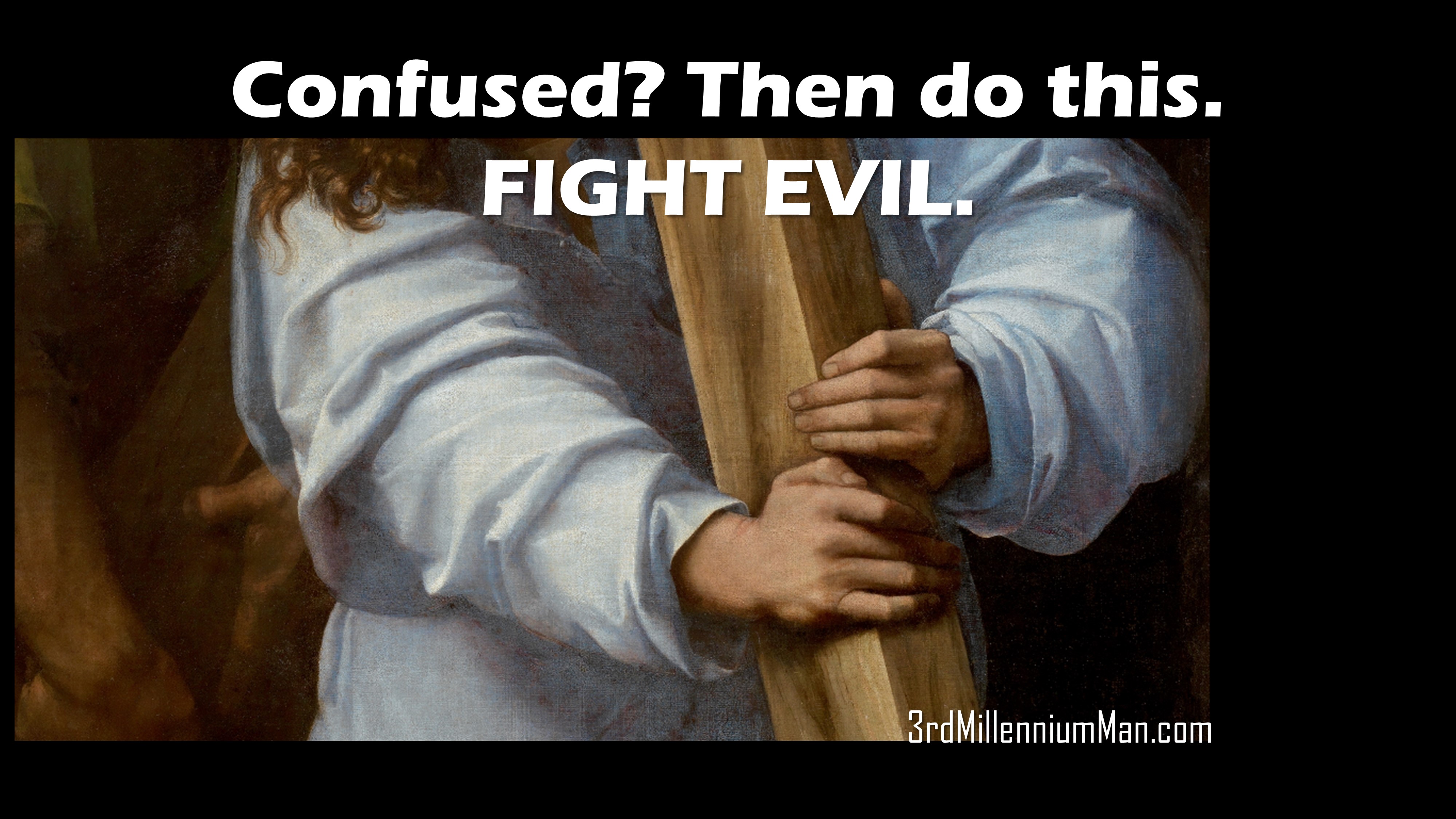 Confused? Then do this. FIGHT EVIL. | Prayer For Anxiety